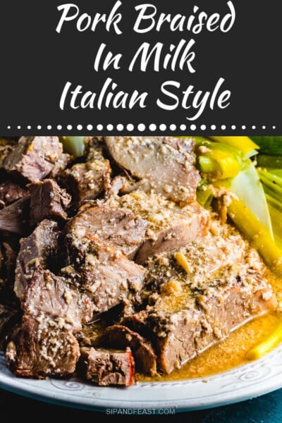 Maiale Al Latte (pork in milk) - The Perfect Sunday Dinner - Sip and Feast